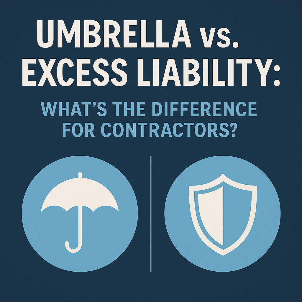 Umbrella vs. Excess Liability: What’s the Difference for Contractors?